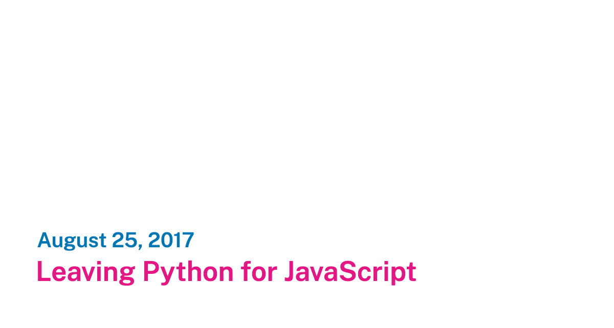 Leaving Python for JavaScript